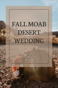 More Beautiful Ways That Fall Wedding Colors Fit a Moab Utah Desert Wedding